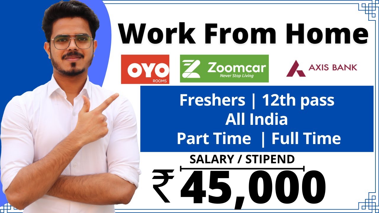 Work From Home Salary Stipend Up To 45000 PM All India 12th Pass work-from-home-salary-stipend-up-to-45000-pm-all-india-12th-pass