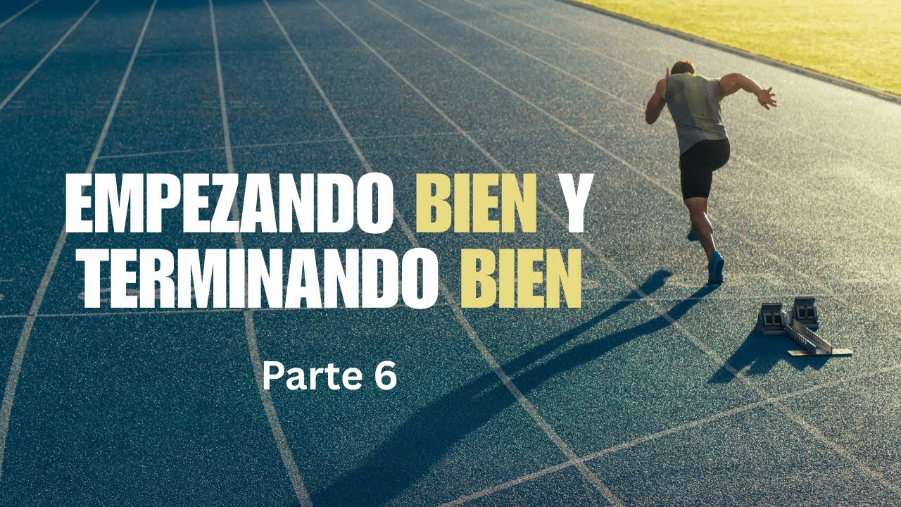 Empezando Bien Y Terminando Bien: Parte 6 - YouTube