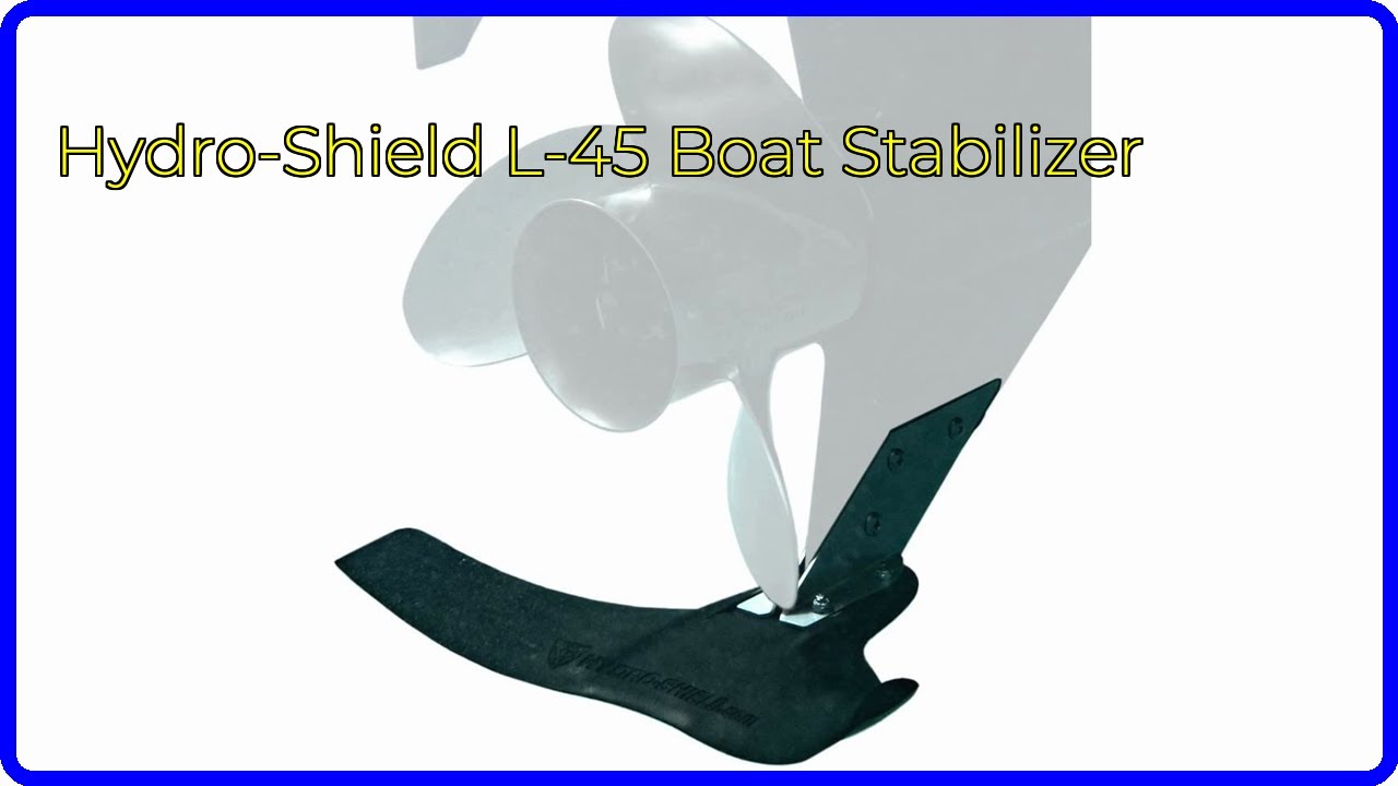 REVIEW (2024): Hydro-Shield L-45 Boat Stabilizer. ESSENTIAL details ...