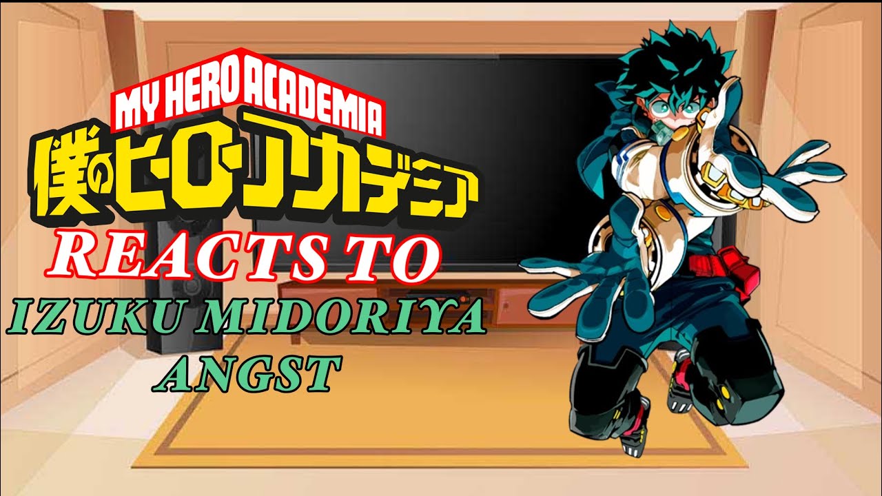 BNHA Reacts To Izuku Midoriya Angst || BNHA/MHA|| Read Description ...