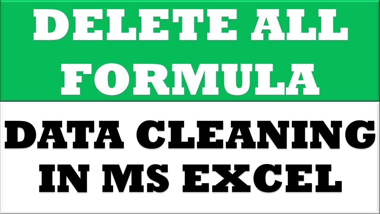 Delete All Formulas Data Cleaning In Excel YouTube Delete All Formulas Data Cleaning In Excel YouTube