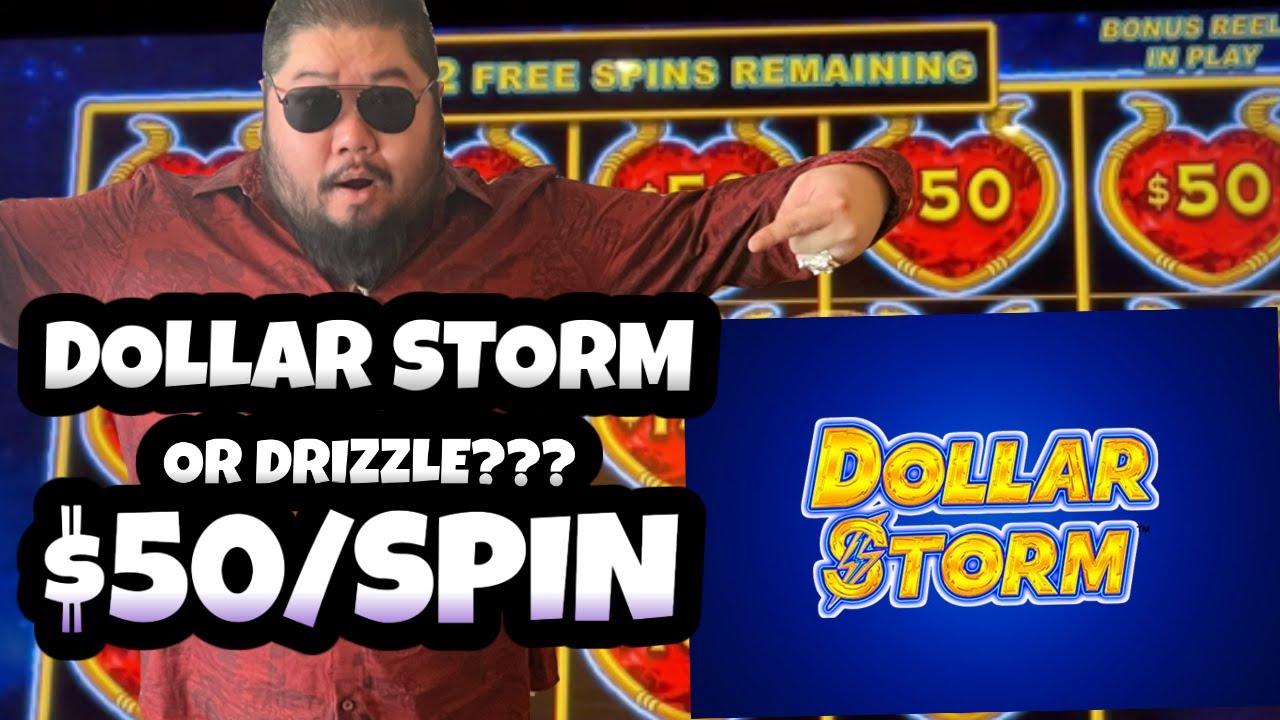 $50/SPIN!! HIGH LIMIT DOLLAR STORM! MORE DRIZZLE THAN A STORM ...