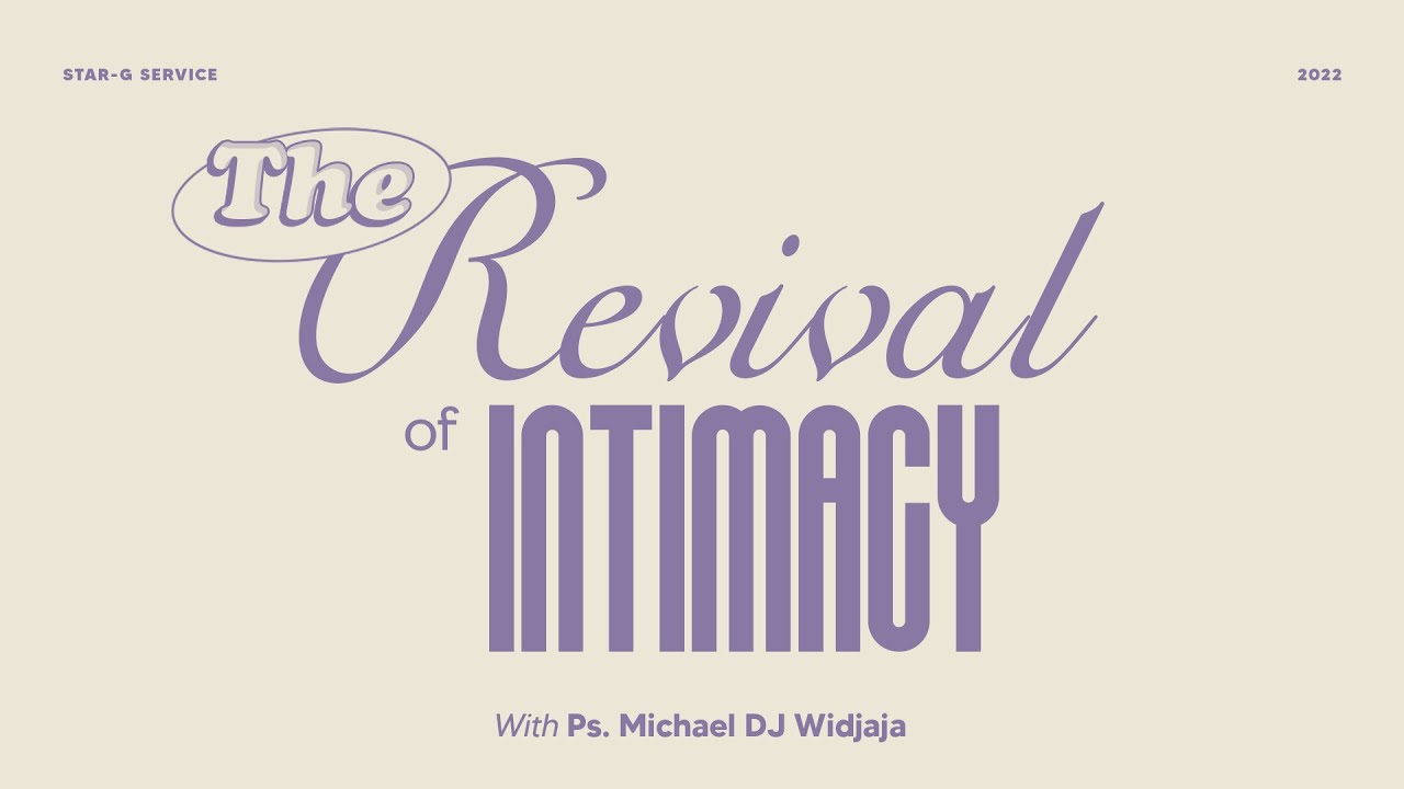REVIVAL OF INTIMACY | STAR-G Sermon by Ps. Michael Widjaja - YouTube
