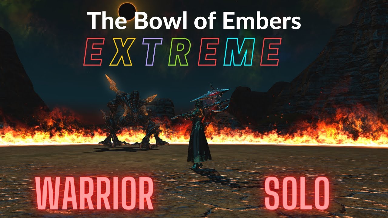 Final Fantasy 14 | The Bowl of Embers | EXTREME | Ifrit | Warrior SOLO ...