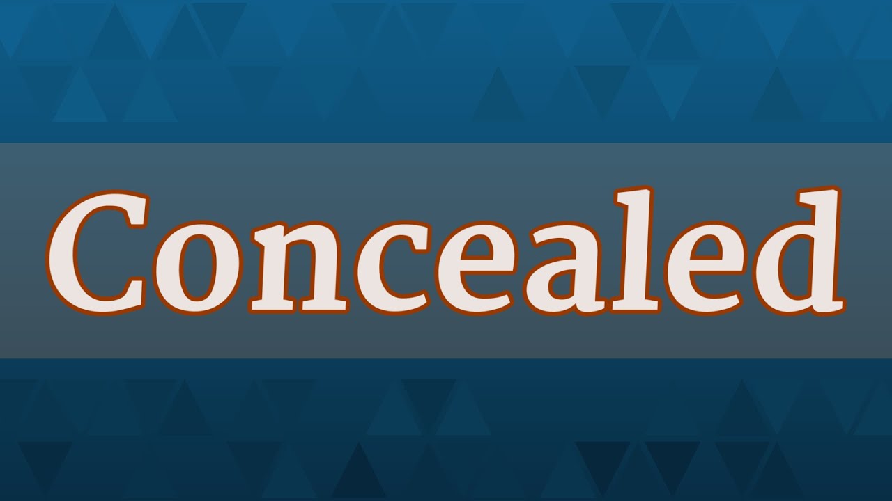CONCEALED pronunciation • How to pronounce CONCEALED - YouTube