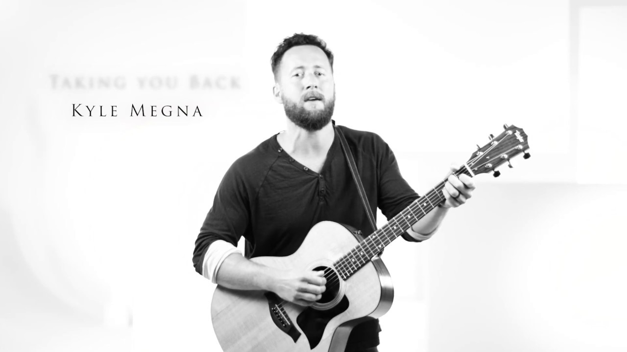 Kyle Megna (Taking You Back) - YouTube
