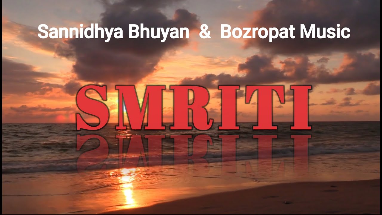 Smriti - Sannidhya Bhuyan X Bozropat Music || Full Lyrics || - YouTube