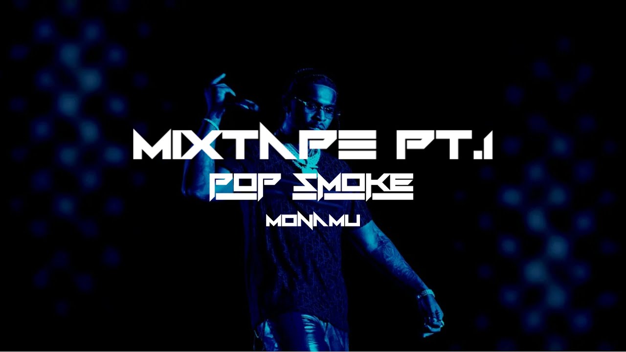 Pop Smoke - Mixtape Pt.1 [REMIX] (MONAMU) - YouTube