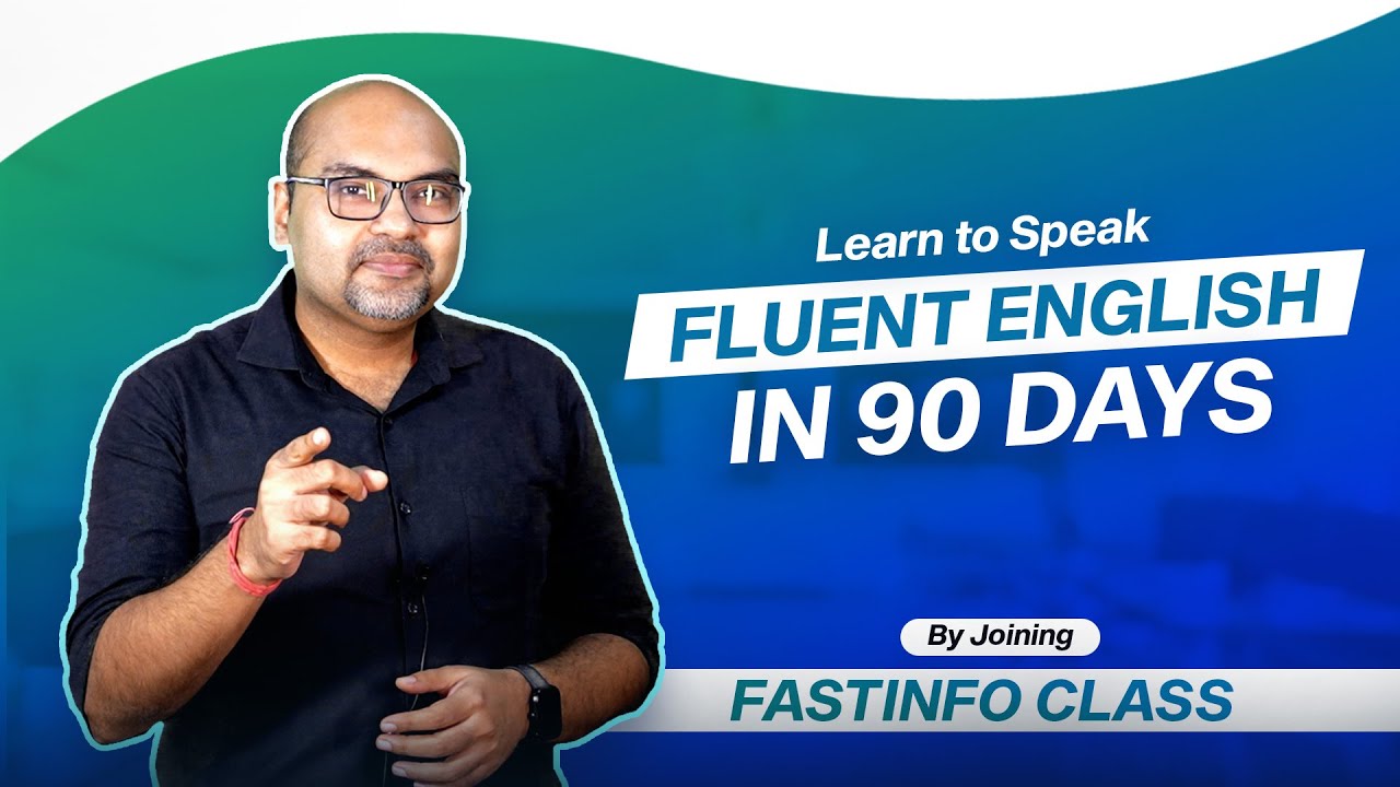 Learn to Speak Fluent English in 90 Days by joining Fastinfo Class ...