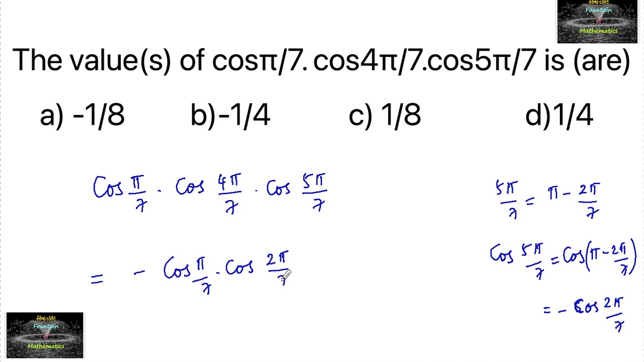 The value(s) of cos π/7.cos 4π/7.cos 5π/7 is (are)|JEE|Main ...