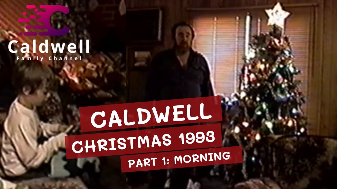 1993 - Caldwell Family Christmas Part 1 - Christmas Morning - YouTube