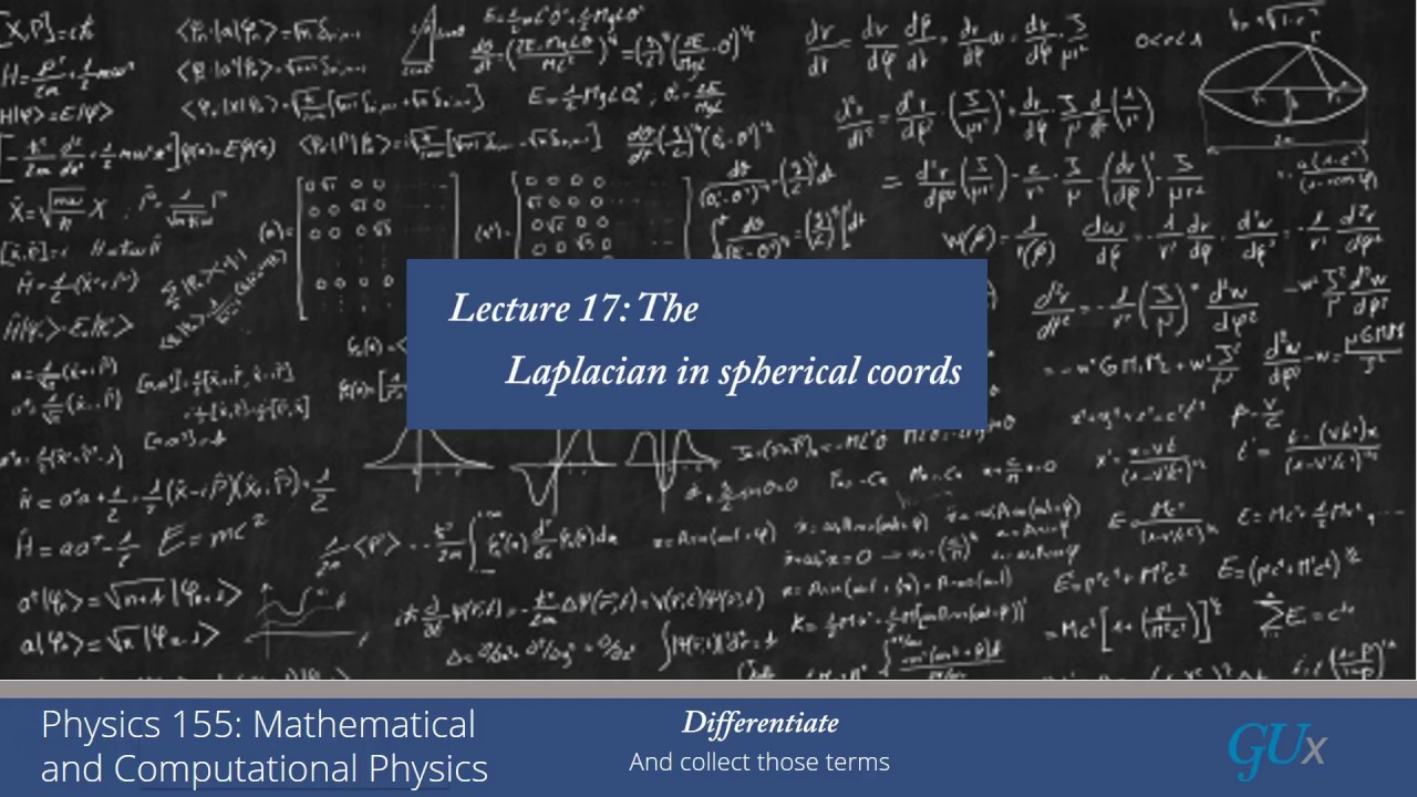lecture17 The Laplacian in Spherical Coordinates - YouTube