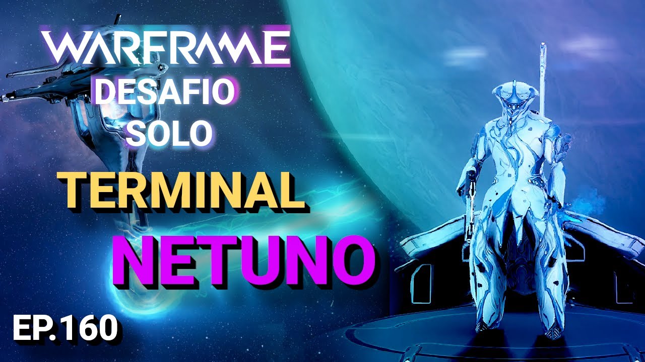 Warframe Solo – Ep.160: Enfrentando o Espectro do Terminal de Netuno ...