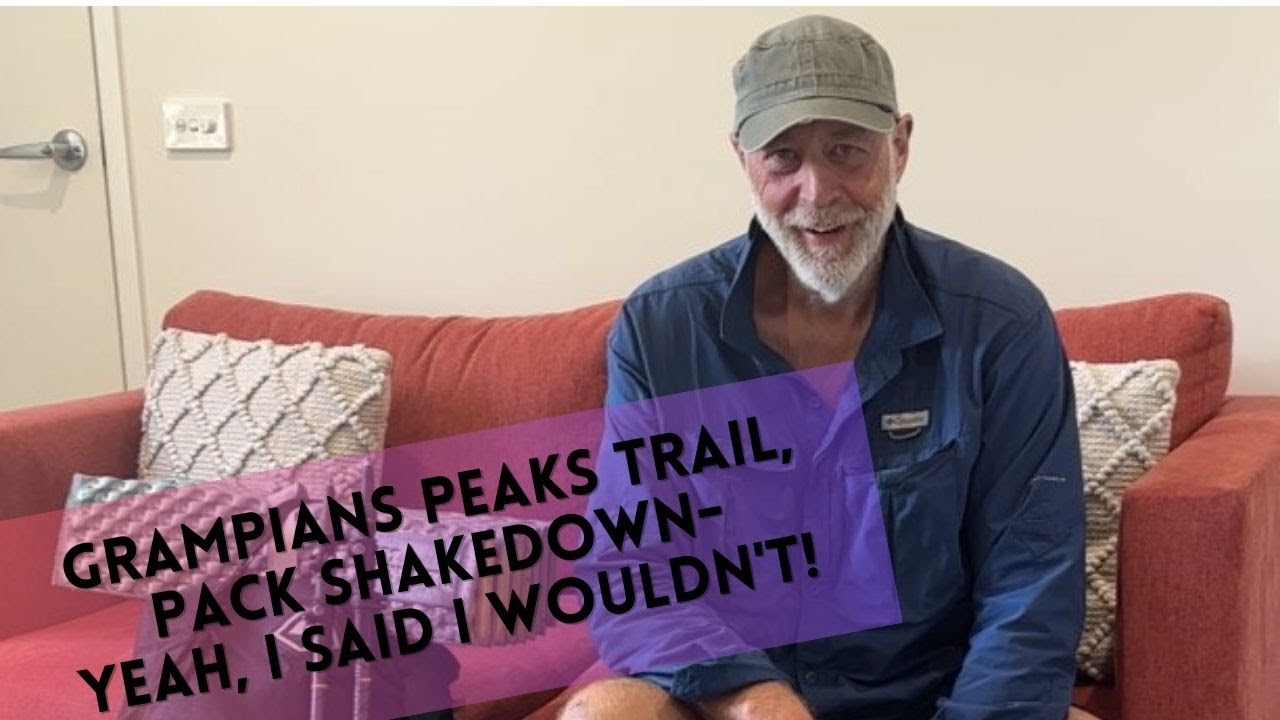 Grampians Peaks Trail, Pack Shakedown - May 2023. - YouTube