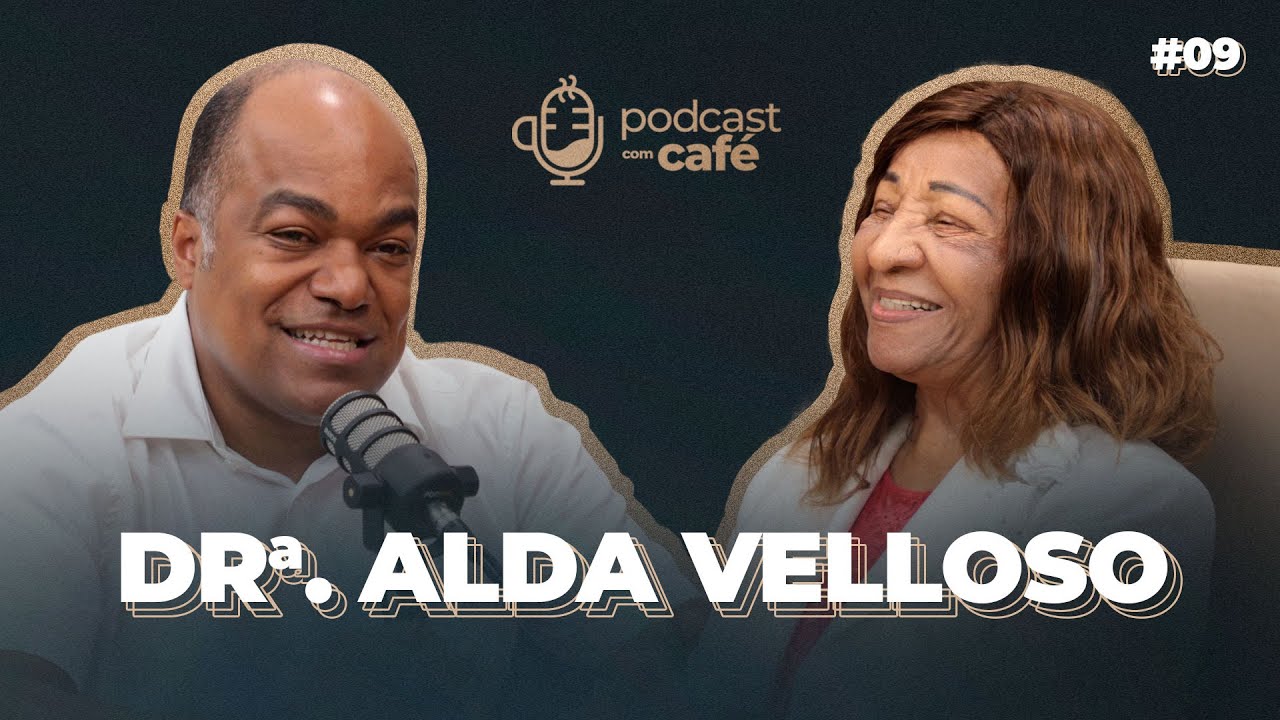 Podcast com Café #9 Dra. Alda Velloso - YouTube