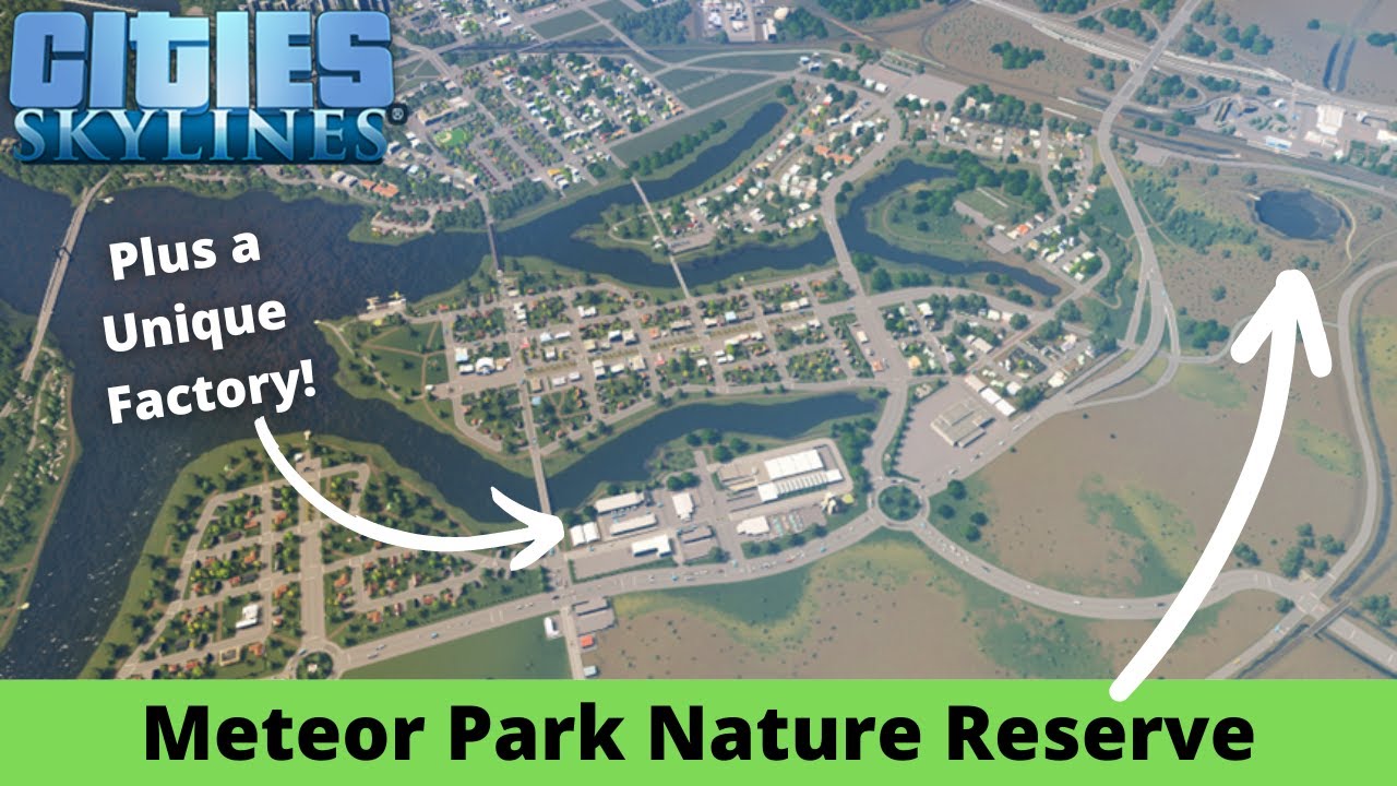 Meteor Park – Fort Prairie – Cities Skylines Let's Play – Episode 104 ...