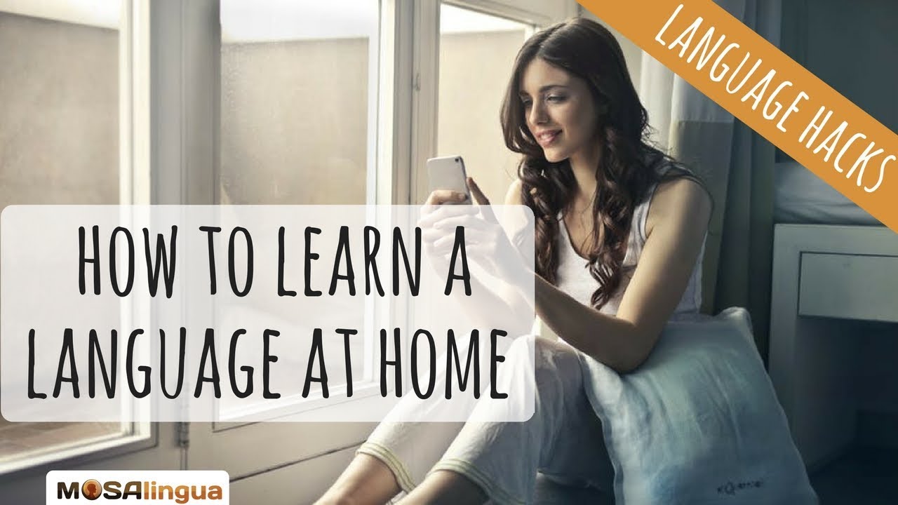 The Best Ways to Learn a Language at Home - YouTube