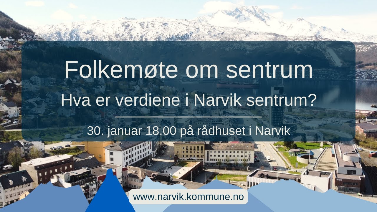 Folkemøte - hva er verdiene i Narvik sentrum? - YouTube