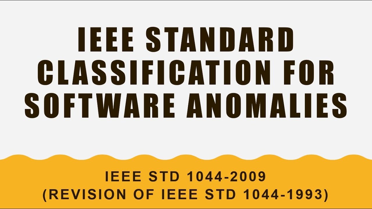 IEEE Standard Classification for Software Anomalies - IEEE STD 1044 ...