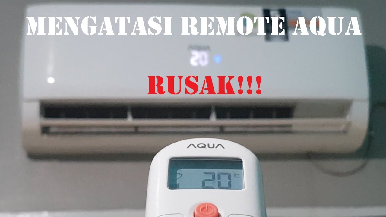 CARA Memperbaiki Remote AC AQUA Yang Rusak Tanpa HARUS GANTI BARU - YouTube