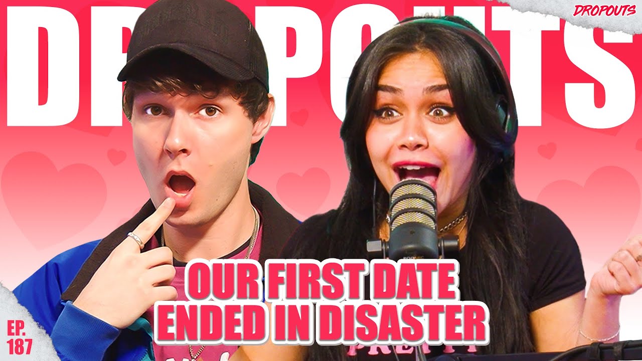 Our First Date Ended in Disaster... Dropouts #187 - YouTube
