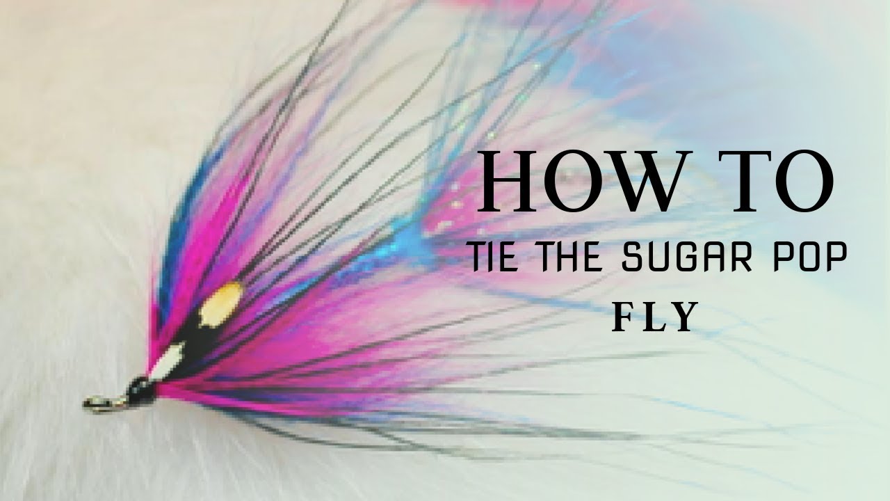 Tying the Sugar Pop fly - YouTube