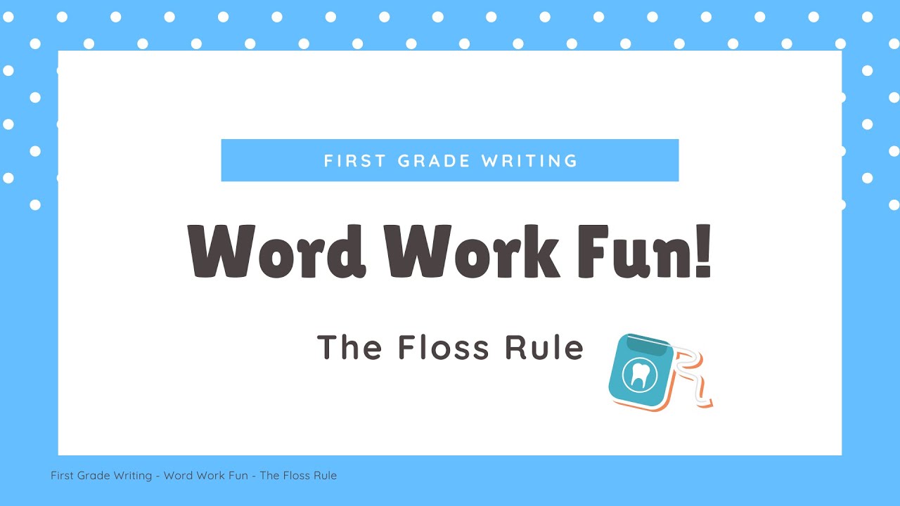 The Floss Rule - FIRST GRADE WRITING & WORD WORK - Learning with Ms. O ...