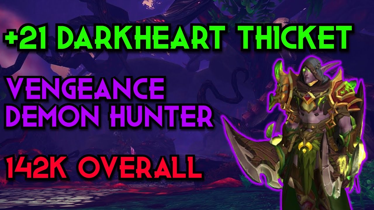 Vengeance Demon Hunter | +21 Darkheart Thicket | Dragonflight Season 3 ...