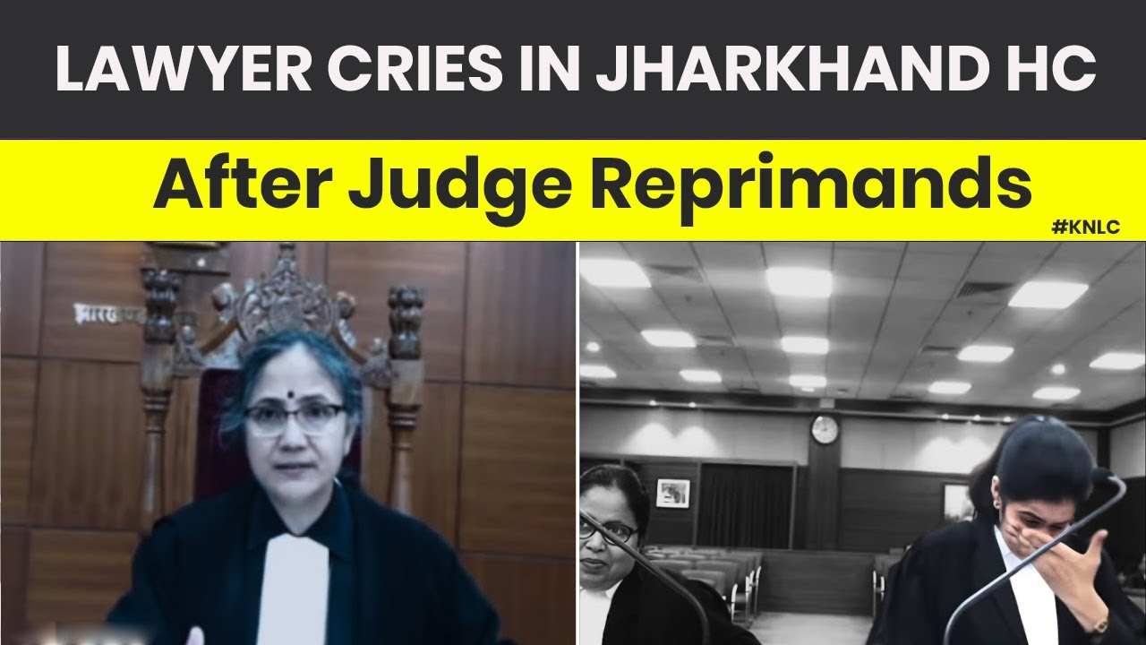 "Shock in Court! Judge’s Reprimand Leaves Lawyer Crying in Jharkhand HC ...