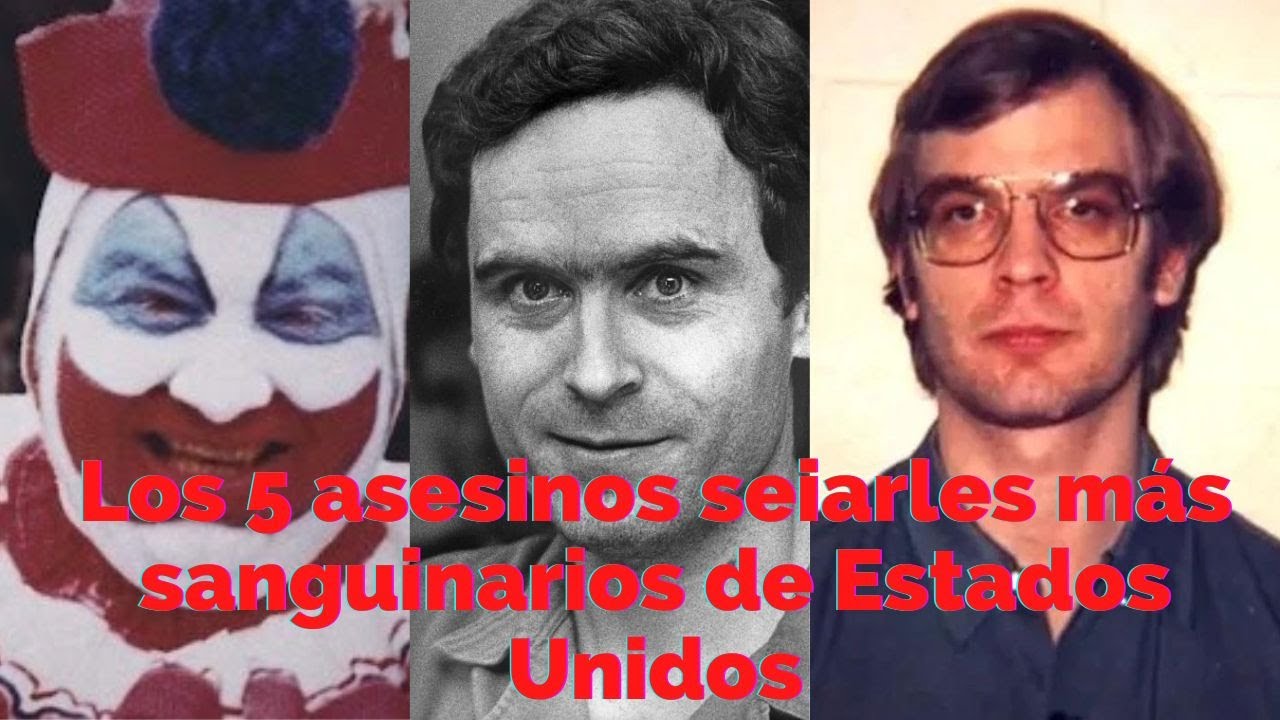 Los 5 Asesinos Seriales Más Sanguinarios De Estados Unidos Youtube