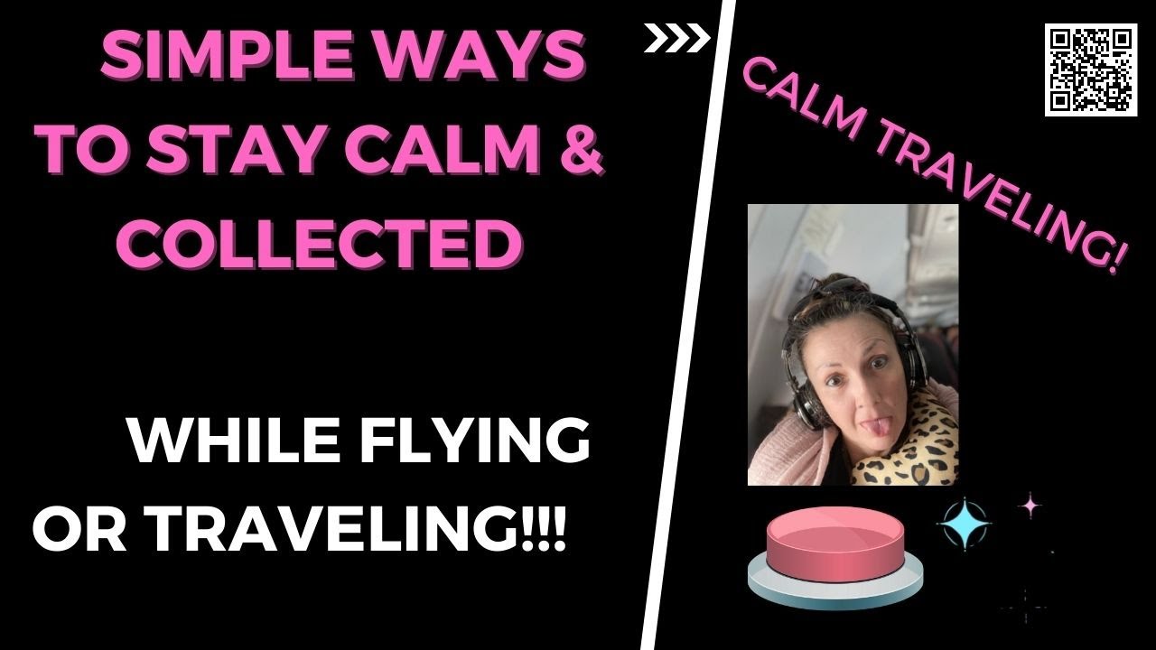 🤩 Simple Ways to Stay Calm & Collected While Flying or Traveling! 🤩 ...