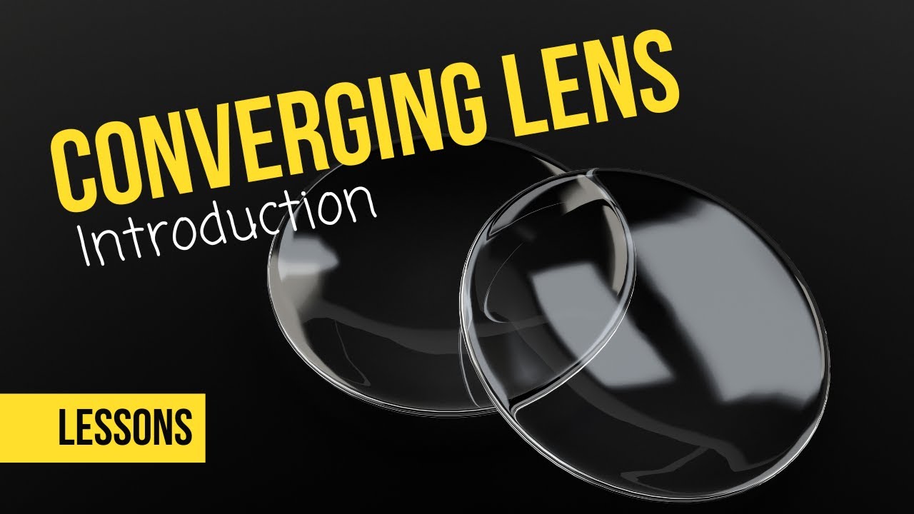 Converging Lens. An Introduction. - YouTube