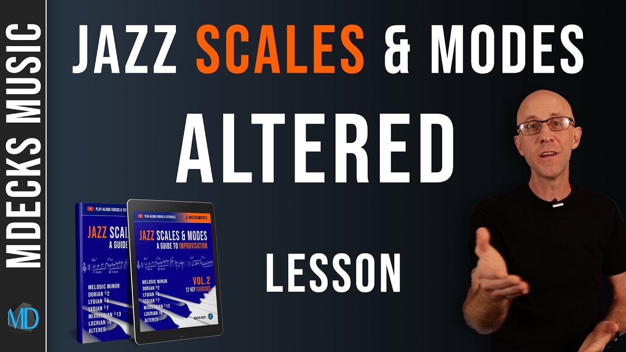 The Altered Scale Lesson. Jazz Scales Vol.2 A Guide To Improvisation # ...