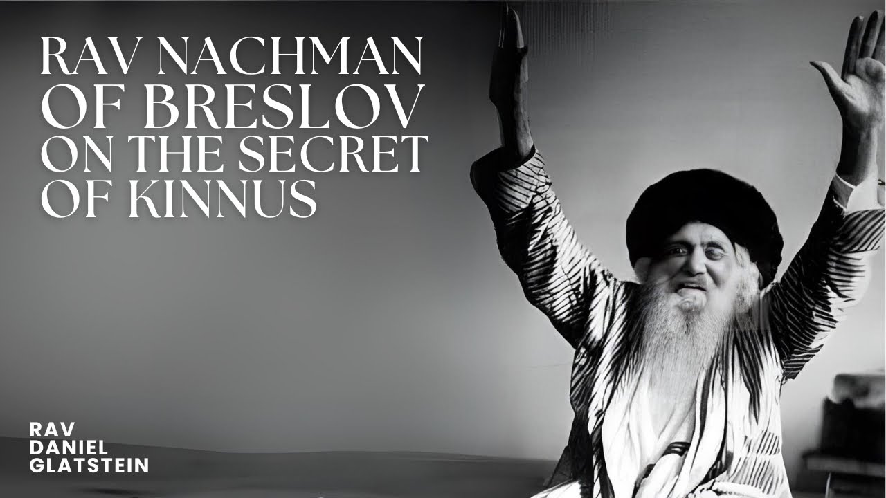 Rav Nachman of Breslov on the Secret of Kinnus {Tisha B'Av} - YouTube