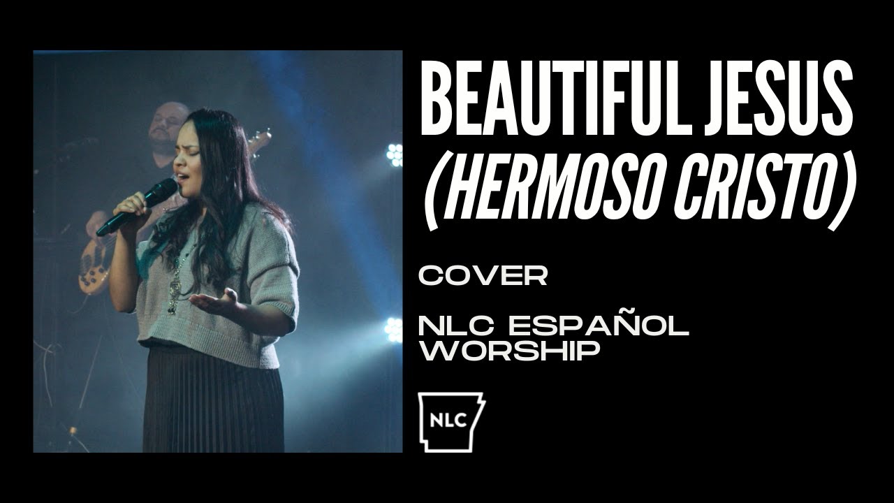 Beautiful Jesus - Español - Hermoso Cristo (Cover) // NLC Español ...