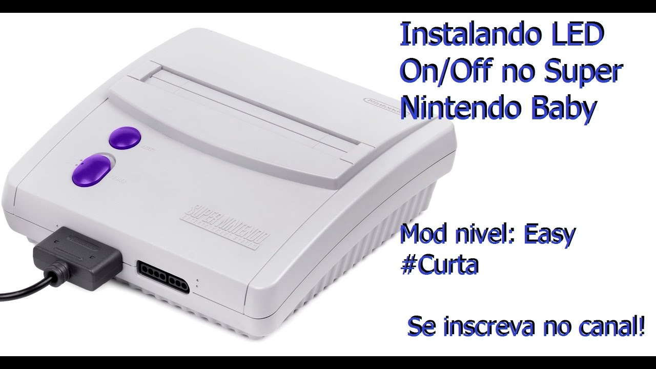 Mod LED Super Nintendo Baby - FAVOR LIGAR LEGENDAS - YouTube