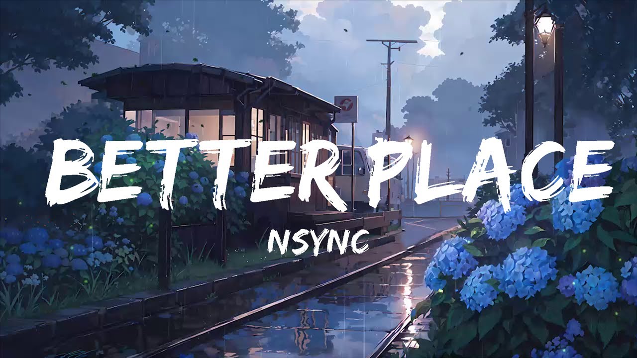NSYNC - Better Place | Top Best Song - YouTube