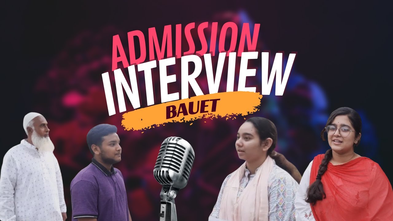 Guardian & Examinee Interview | BAUET Admission Test Summer 2024 - YouTube