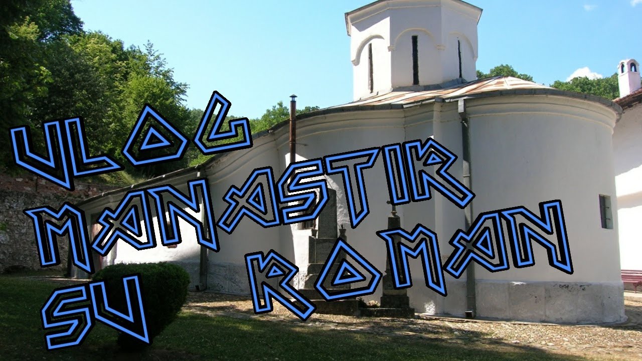 Manastir Sv Roman 📷Vlog 📷 - YouTube