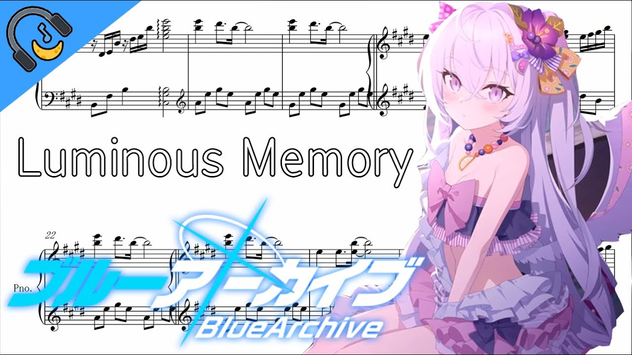[Piano Sheet] 白州梓と一緒に、音楽で耳を幸せに -ブルーアーカイブ- Blue Archive - Luminous Memory | | ブルアカ | ピアノ - YouTube