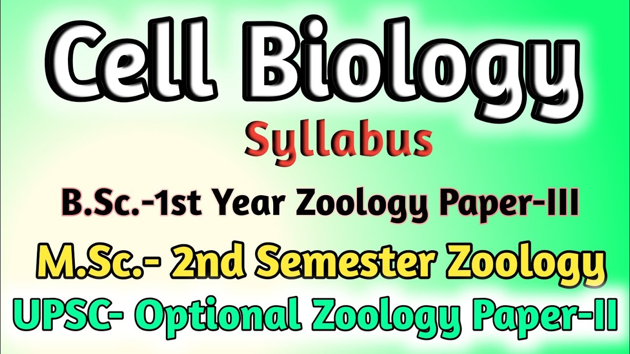 Cell Biology | Syllabus- B.Sc.-1st , M.Sc.-2nd Semester , UPSC Optional ...