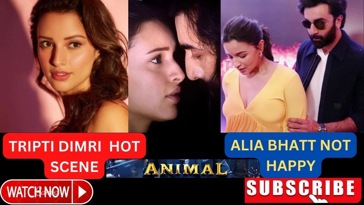 Triptii Dimri's Hot scenes animal movie her crush Ranbir Kapoor ...