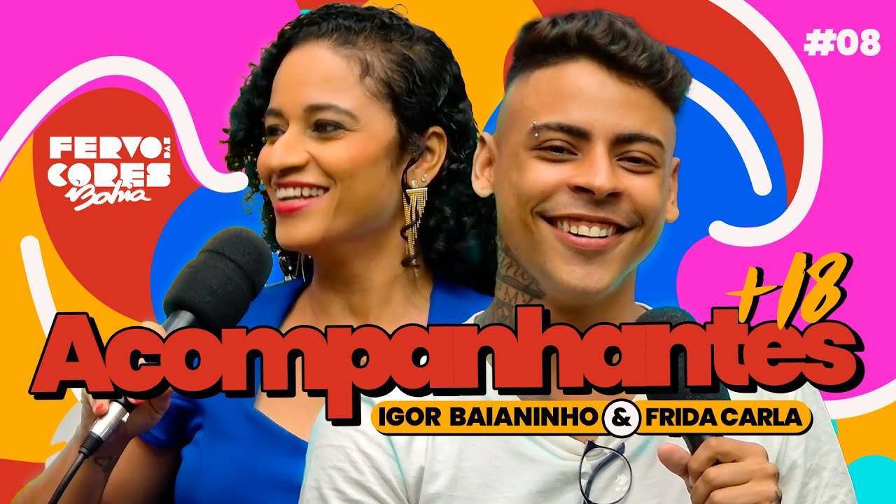🔞 Os SEGREDOS dos AC0MPANH4NTES com Frida Carla e Igor Baianinho I ...