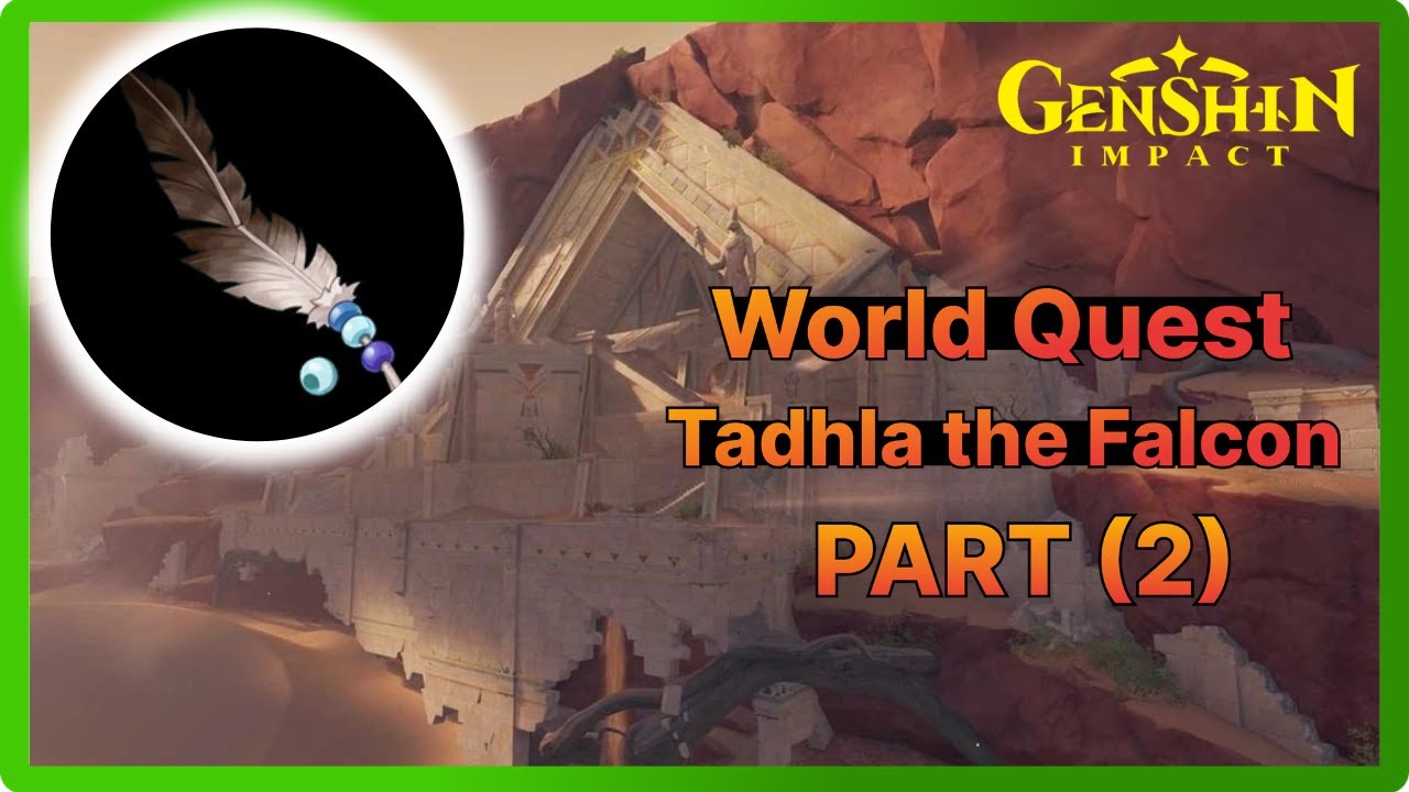 World Quest : Tadhla the Falcon Part 2 - Sumeru - Genshin Impact 3.4 ...