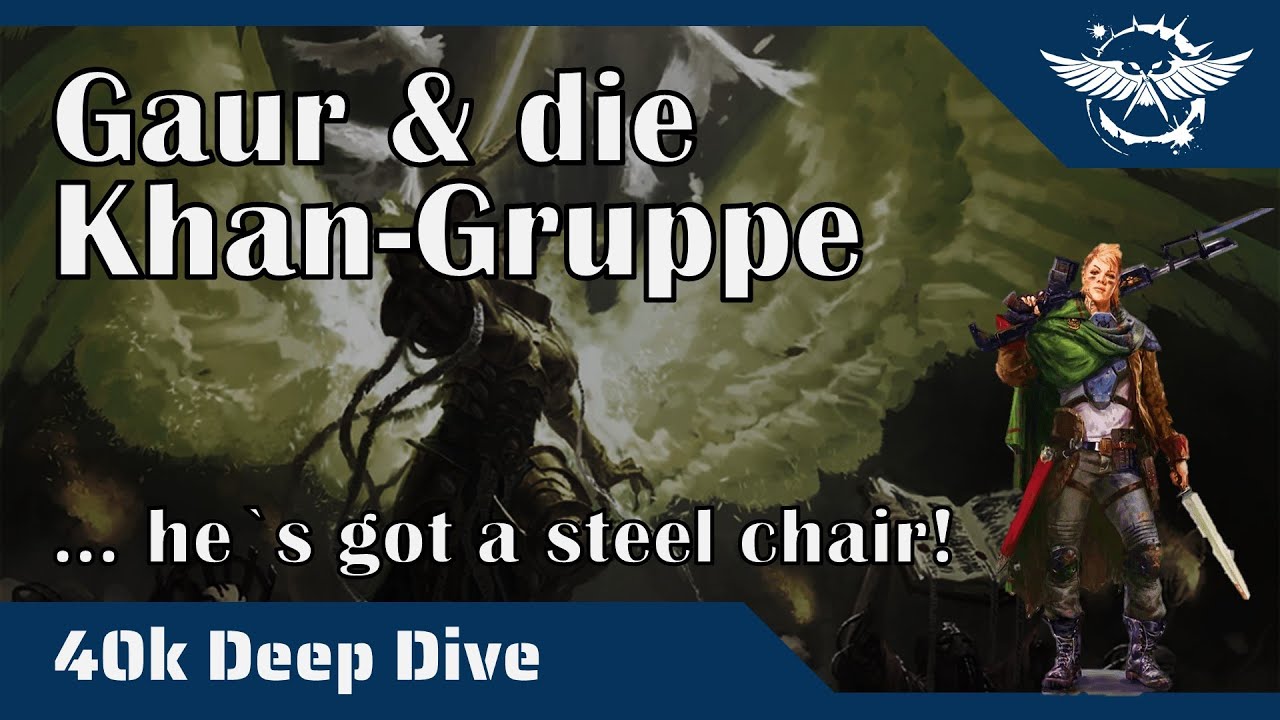 "40k Deepdive" - Urlock Gaur & die Khan-Gruppe (Sabbat Crusade Teil 11 ...