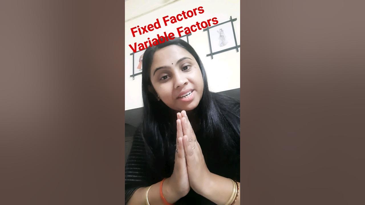 Fixed Factors and Variable Factors #diffrence between #fixedfactors # ...