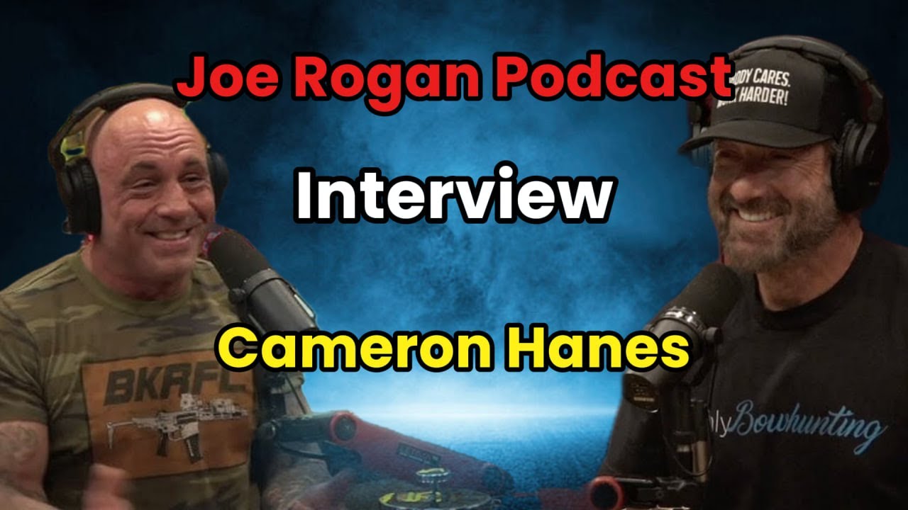 Joe Rogan & Cameron Hanes Full Interview #2320 : The Secret of Success ...
