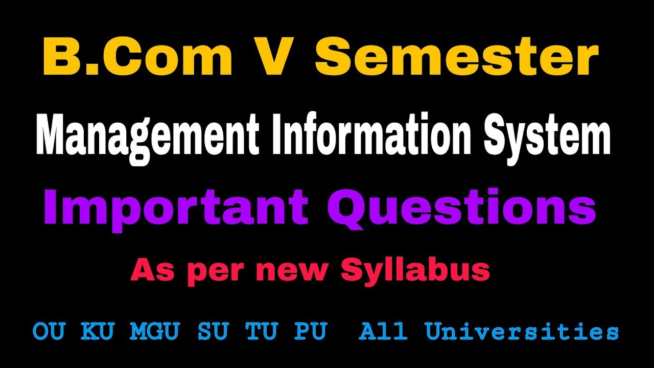 BCOM V SEMESTER Important Questions FOR MANAGEMENT INFORMATION SYSTEMS OU KU MGU SU TU PU Degree ...