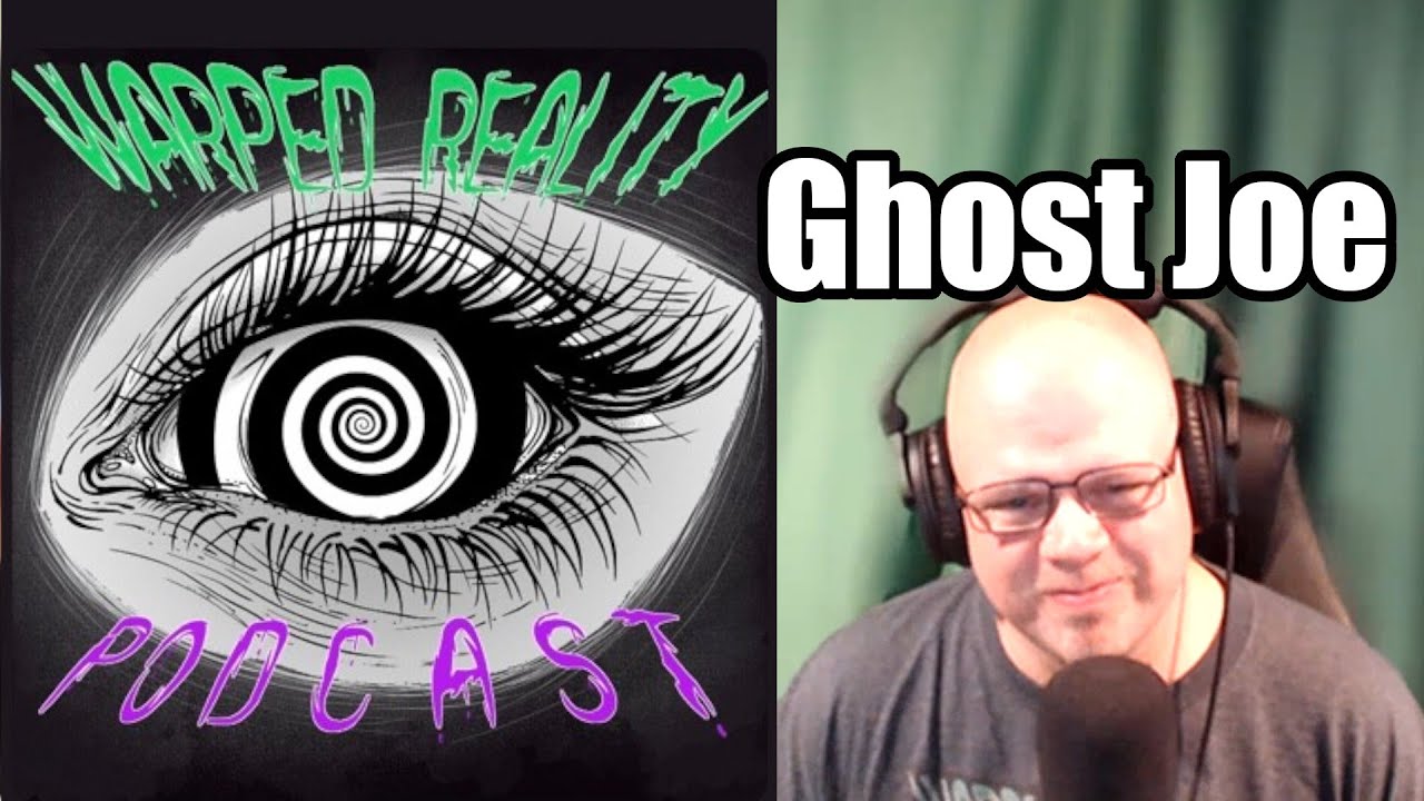 Talking Paranormal #2 The Warped Reality Podcast's Ghost Joe - YouTube