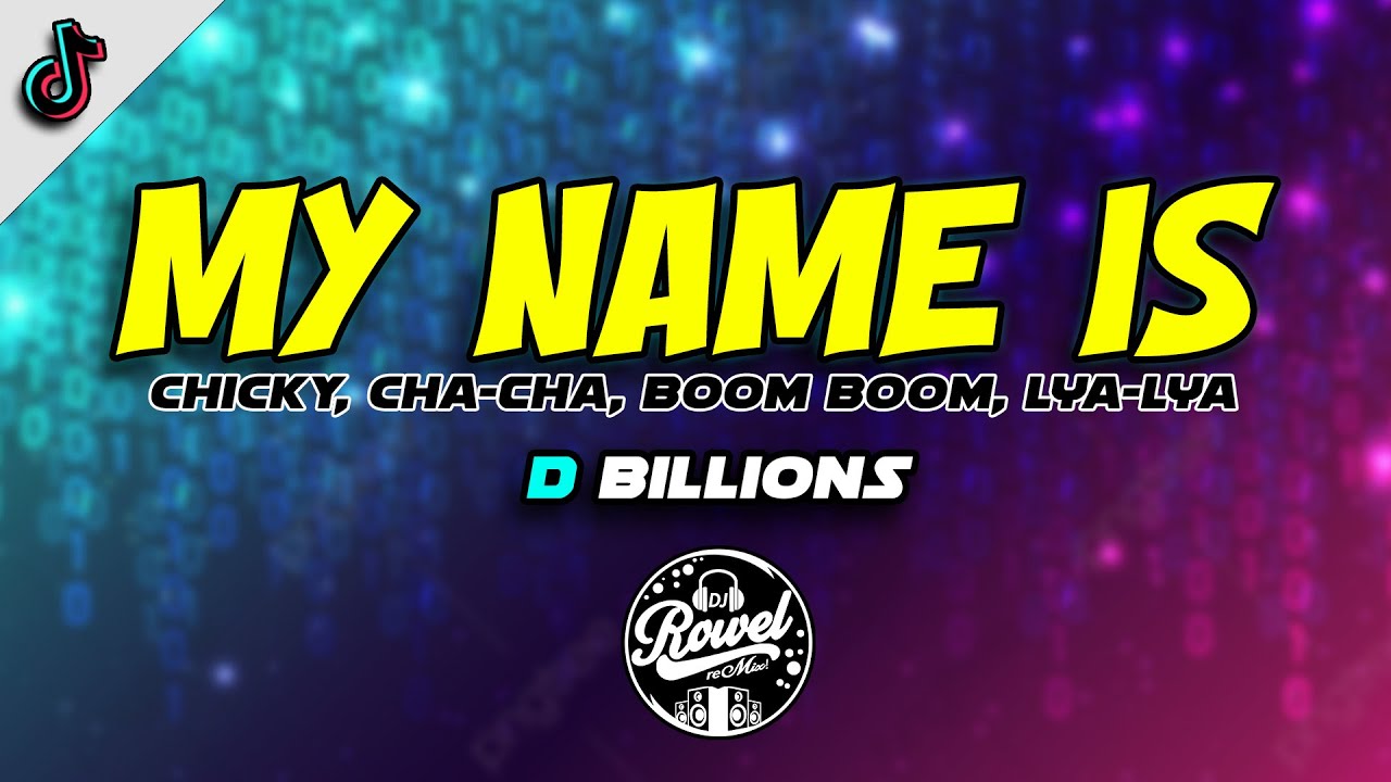 DJ MY NAME IS CHICKY (Dj Rowel Remix) - Tik Tok Viral 2022 - YouTube